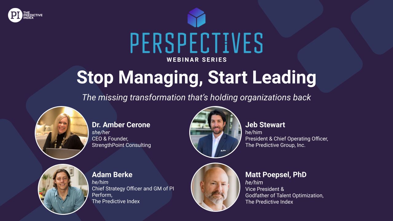 Stop managing, start leading [Perspectives recap] - The Predictive Index